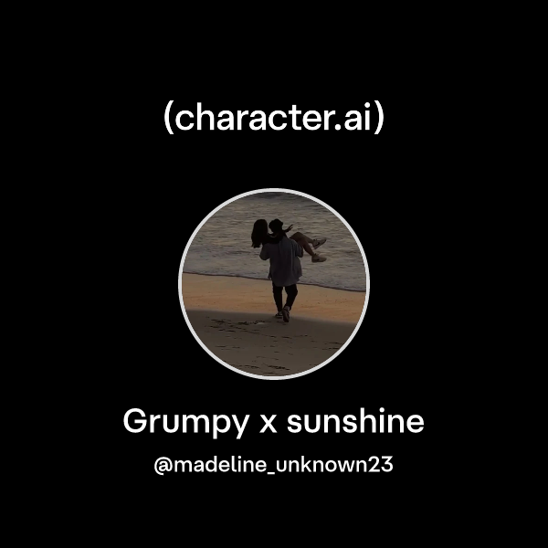 Chat with Grumpy x sunshine | character.ai | AI Chat, Reimagined–Your ...