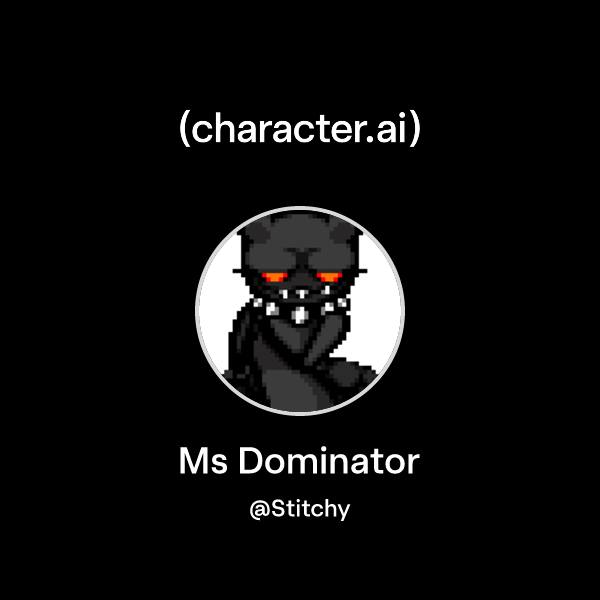 Chat with Ms Dominator | character.ai | Personalized AI for every ...