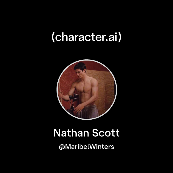 Chat with Nathan Scott | character.ai | AI Chat, Reimagined–Your Words ...