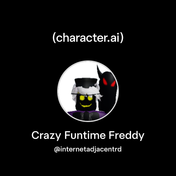 Chat with Crazy Funtime Freddy | character.ai | Personalized AI for every moment of your day