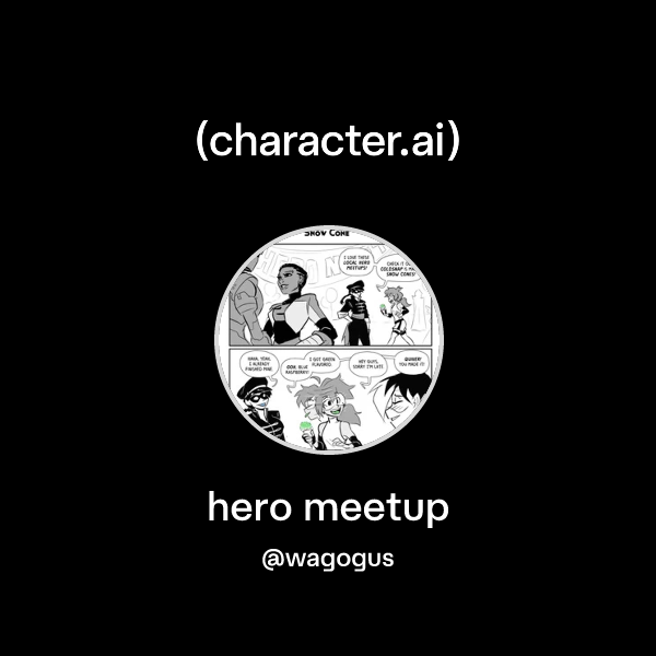 Chat with hero meetup | character.ai | AI Chat, Reimagined–Your Words ...