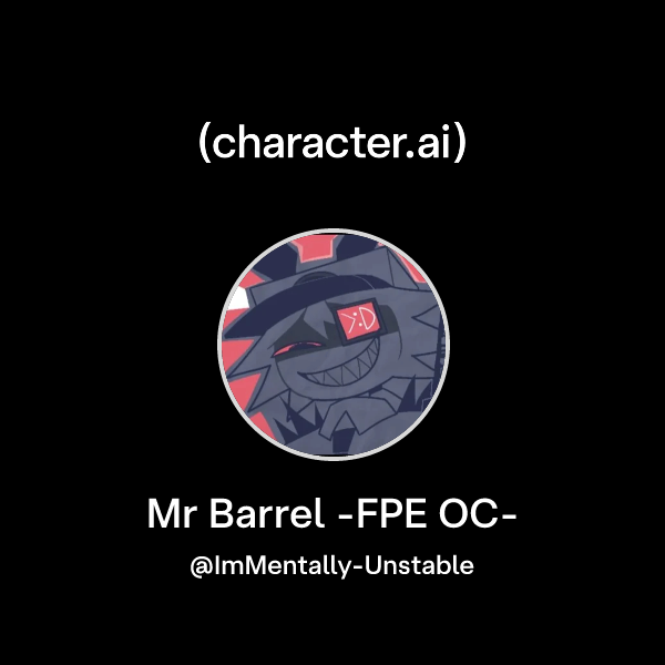 Chat with Mr Barrel -FPE OC- | character.ai | AI Chat, Reimagined–Your ...
