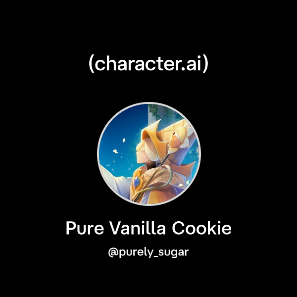 Chat with Pure Vanilla Cookie | character.ai | AI Chat, Reimagined–Your Words. Your World.