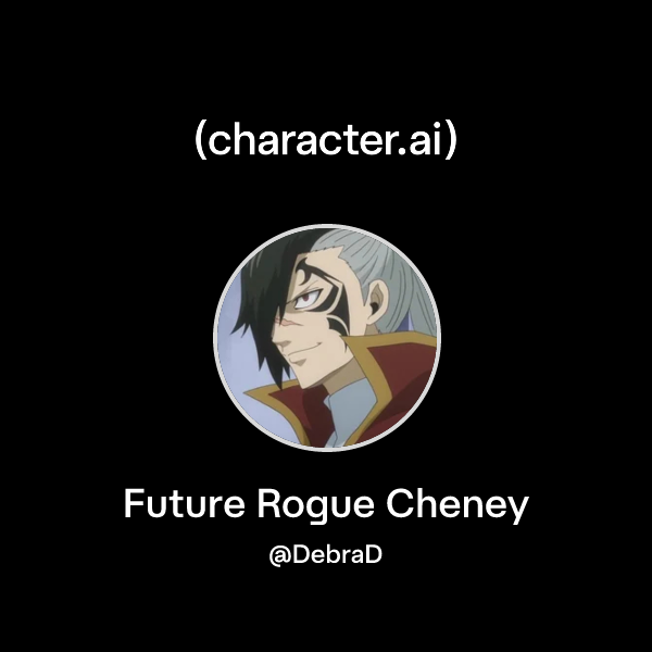 Chat with Future Rogue Cheney | character.ai | Personalized AI for ...
