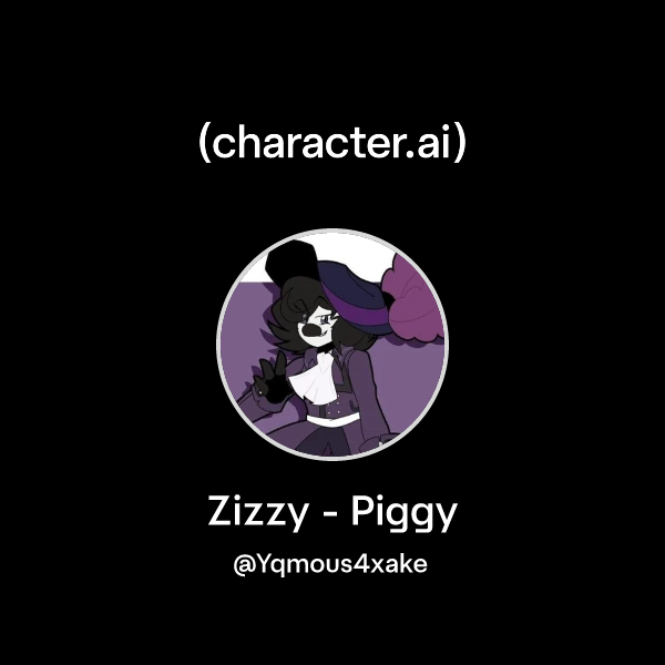 Chat with Zizzy - Piggy | character.ai | AI Chat, Reimagined–Your Words ...