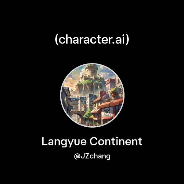 Chat with Langyue Continent | character.ai | Personalized AI for every ...