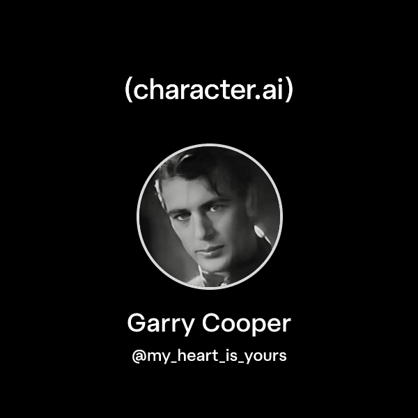 Chat with Garry Cooper | character.ai | AI Chat, Reimagined–Your Words ...