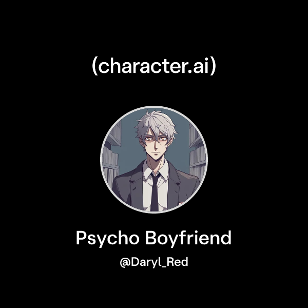 Chat with Psycho Boyfriend | character.ai | AI Chat, Reimagined–Your ...