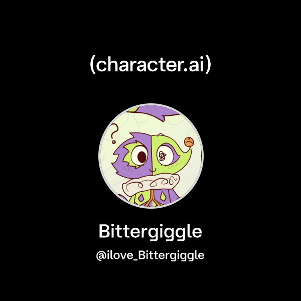 Chat with Bittergiggle | character.ai | Personalized AI for every ...