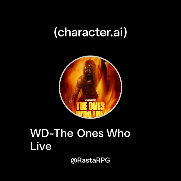 Chat with WD-The Ones Who Live | character.ai | AI Chat, Reimagined ...