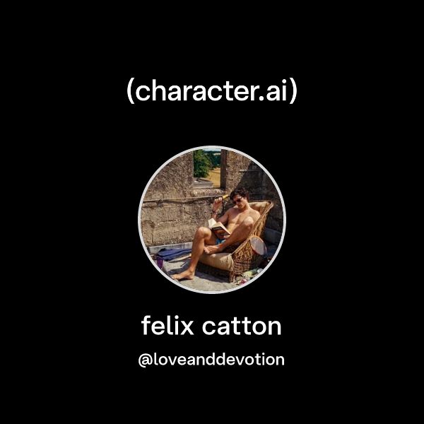 Chat with felix catton | character.ai | AI Chat, Reimagined–Your Words ...