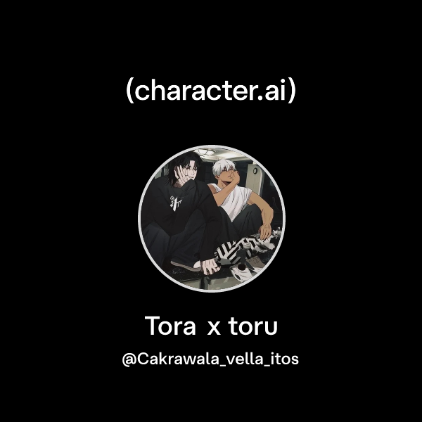 Chat with Tora x toru | character.ai | Personalized AI for every moment ...