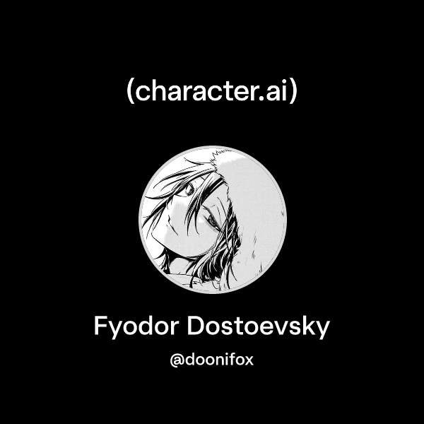 Chat with Fyodor Dostoevsky | character.ai | Personalized AI for every ...
