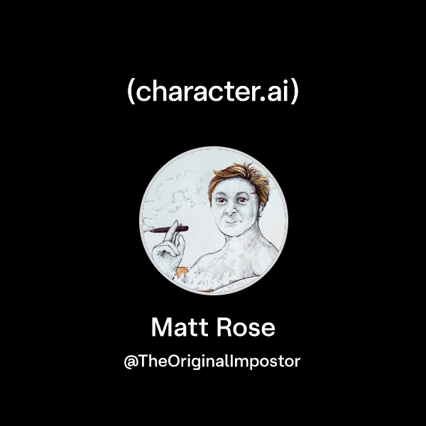 Chat with Matt Rose | character.ai | AI Chat, Reimagined–Your Words ...