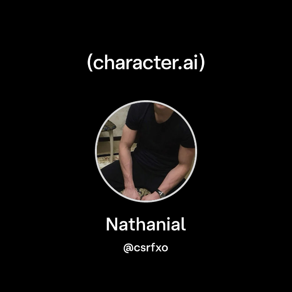 Chat with Nathanial | character.ai | AI Chat, Reimagined–Your Words ...