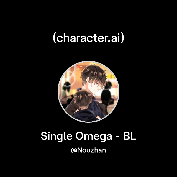 Chat with Single Omega - BL | character.ai | AI Chat, Reimagined–Your ...