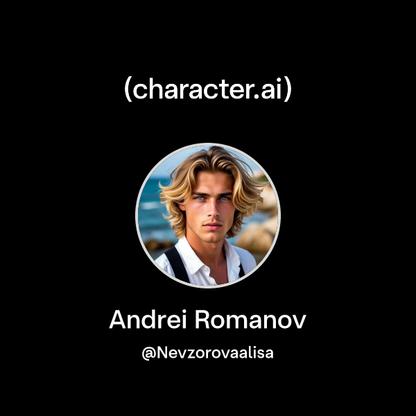 Chat with Andrei Romanov | character.ai | Personalized AI for every ...