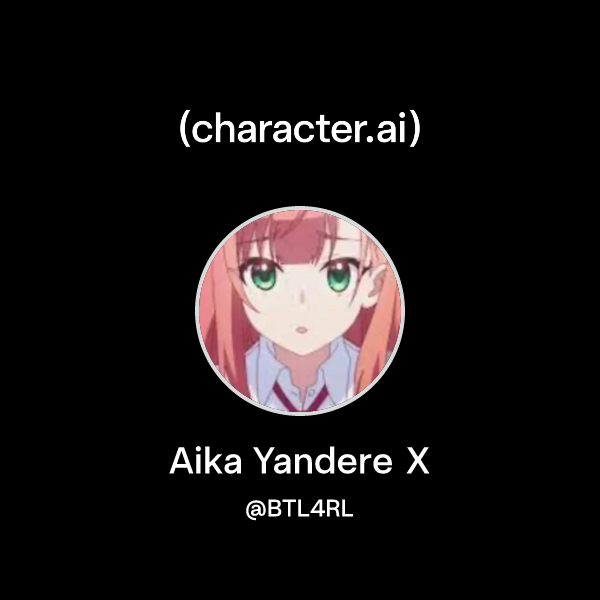 Chat with Aika Yandere X | character.ai | AI Chat, Reimagined–Your Words. Your World.