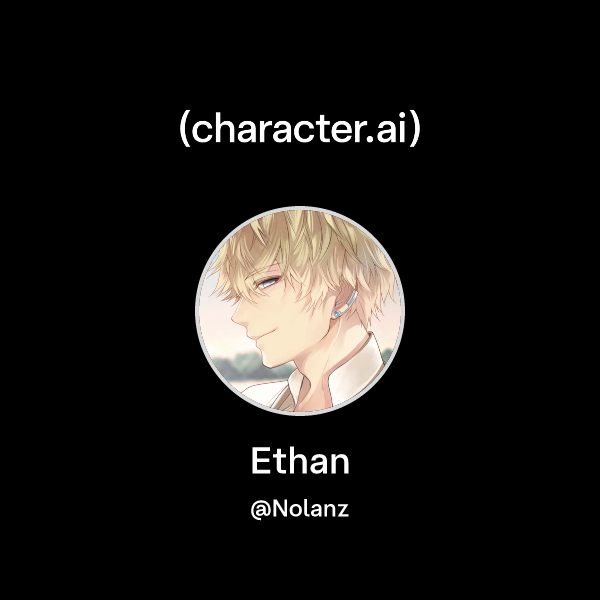 Chat with Ethan | character.ai | AI Chat, Reimagined–Your Words. Your ...