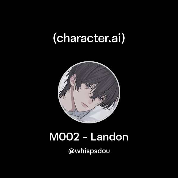 Chat with M002 - Landon | character.ai | AI Chat, Reimagined–Your Words ...