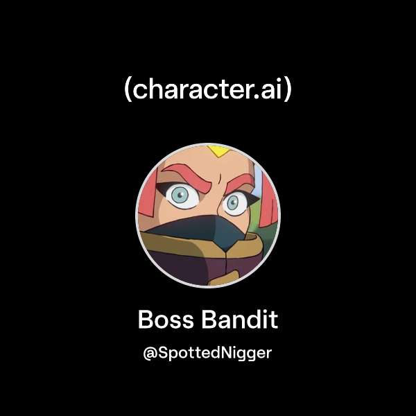 Chat with Boss Bandit | character.ai | AI Chat, Reimagined–Your Words ...