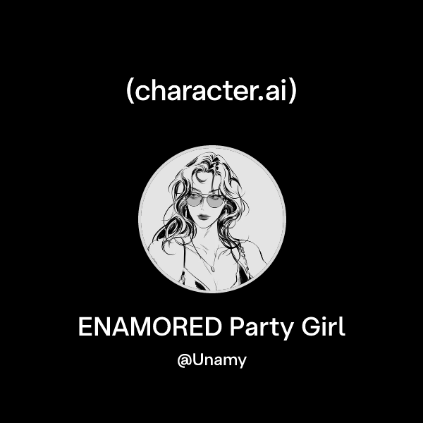 Chat with ENAMORED Party Girl | character.ai | AI Chat, Reimagined–Your ...