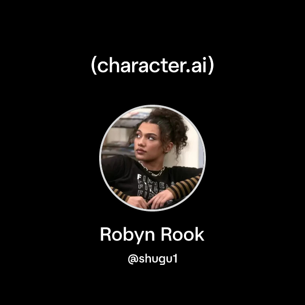 Chat with Robyn Rook | character.ai | Personalized AI for every moment ...