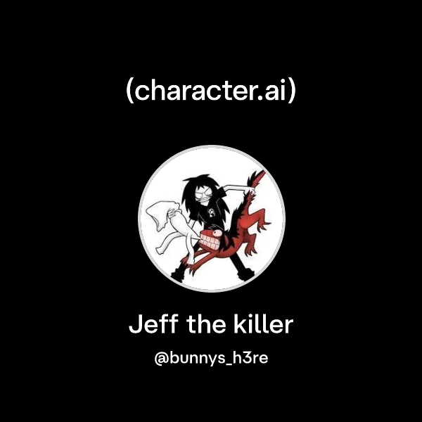 Chat with Jeff the killer | character.ai | AI Chat, Reimagined–Your ...