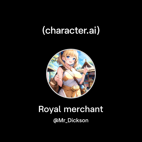 Chat with Royal merchant | character.ai | Personalized AI for every ...