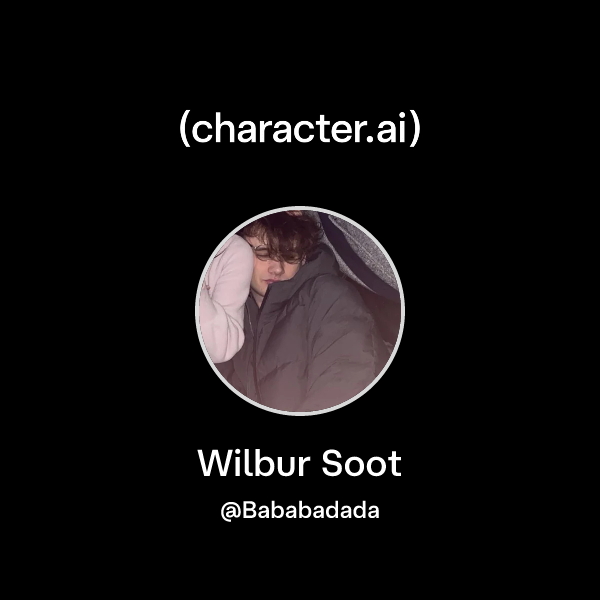 Chat with Wilbur Soot | character.ai | AI Chat, Reimagined–Your Words ...