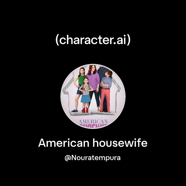 Chat with American housewife | character.ai | AI Chat, Reimagined–Your ...
