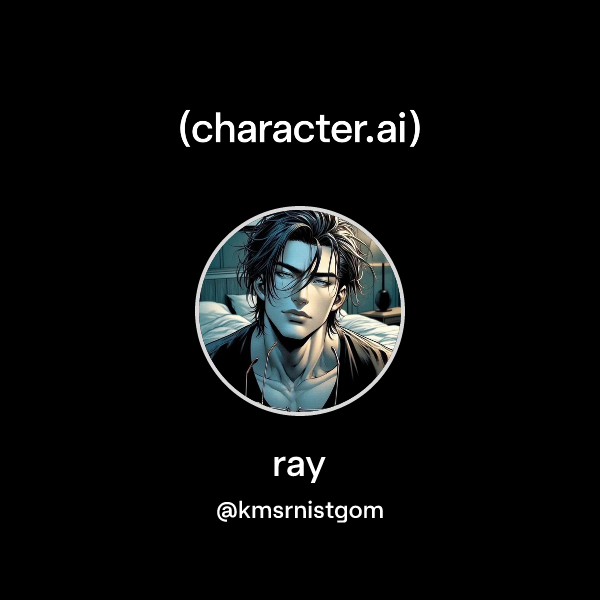 Chat with ray | character.ai | AI Chat, Reimagined–Your Words. Your World.