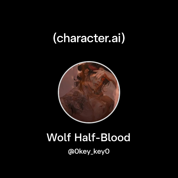 Chat with Wolf Half-Blood | character.ai | AI Chat, Reimagined–Your ...