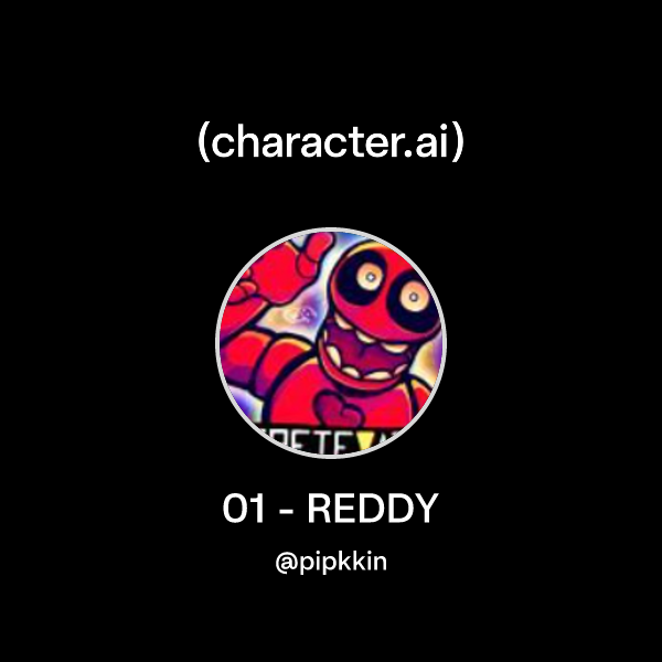 Chat with 01 - REDDY | character.ai | AI Chat, Reimagined–Your Words ...