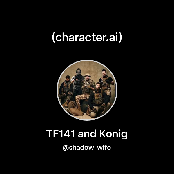 Chat with TF141 and Konig | character.ai | Personalized AI for every ...