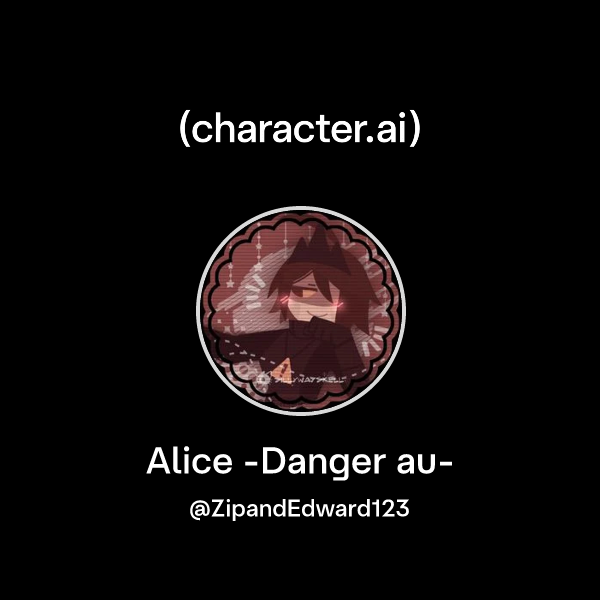 Chat with Alice -Danger au- | character.ai | AI Chat, Reimagined–Your ...