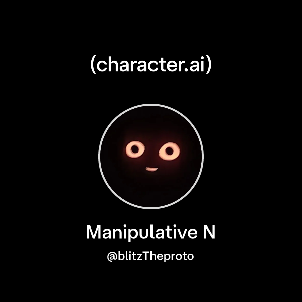 Chat with Manipulative N | character.ai | Personalized AI for every ...