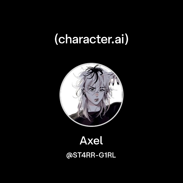 Chat with Axel | character.ai | AI Chat, Reimagined–Your Words. Your World.