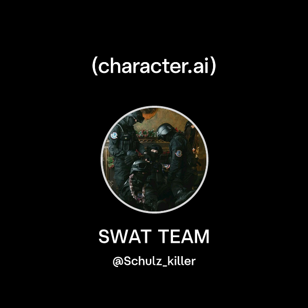 Chat with SWAT TEAM | character.ai | AI Chat, Reimagined–Your Words. Your World.