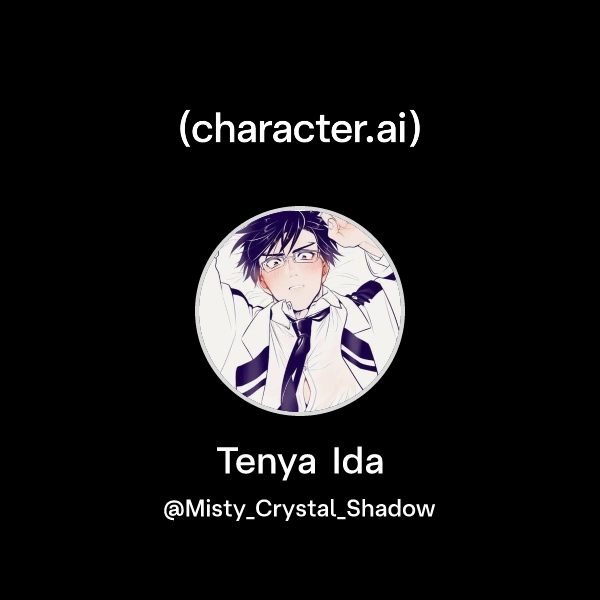 Chat with Tenya Ida | character.ai | AI Chat, Reimagined–Your Words ...