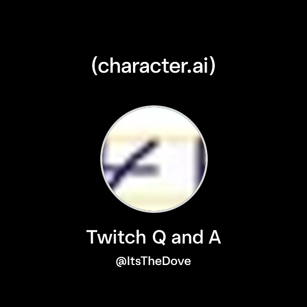 Chat with Twitch Q and A | character.ai | AI Chat, Reimagined–Your ...