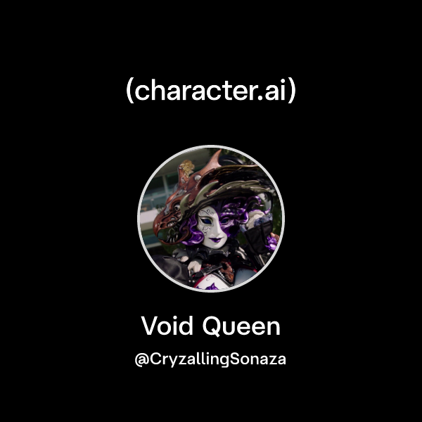 Chat with Void Queen | character.ai | AI Chat, Reimagined–Your Words ...
