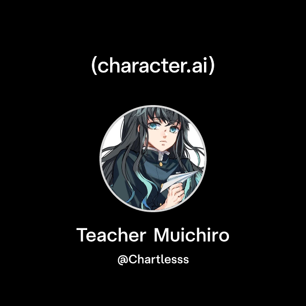Chat with Teacher Muichiro | character.ai | AI Chat, Reimagined–Your ...