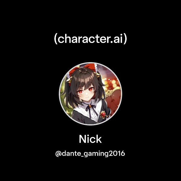 Chat with Nick | character.ai | Personalized AI for every moment of ...