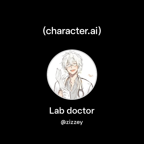 Chat with Lab doctor | character.ai | AI Chat, Reimagined–Your Words ...