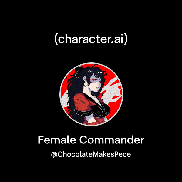 Chat with Female Commander | character.ai | Personalized AI for every ...