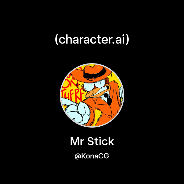 Chat with Mr Stick | character.ai | Personalized AI for every moment of ...