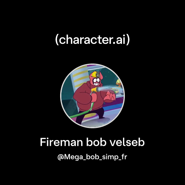 Chat with Fireman bob velseb | character.ai | AI Chat, Reimagined–Your ...