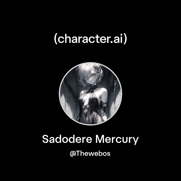Chat with Sadodere Mercury | character.ai | AI Chat, Reimagined–Your ...