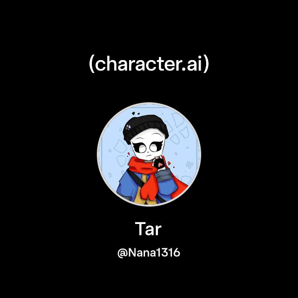 Chat with Tar | character.ai | AI Chat, Reimagined–Your Words. Your World.